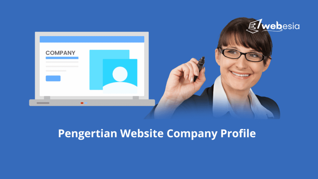 Pengertian Website Company Profile dan Manfaatnya - WebEsia