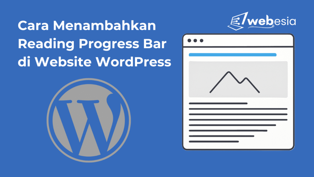 Cara Menambahkan Reading Progress Bar di Website WordPress - WebEsia
